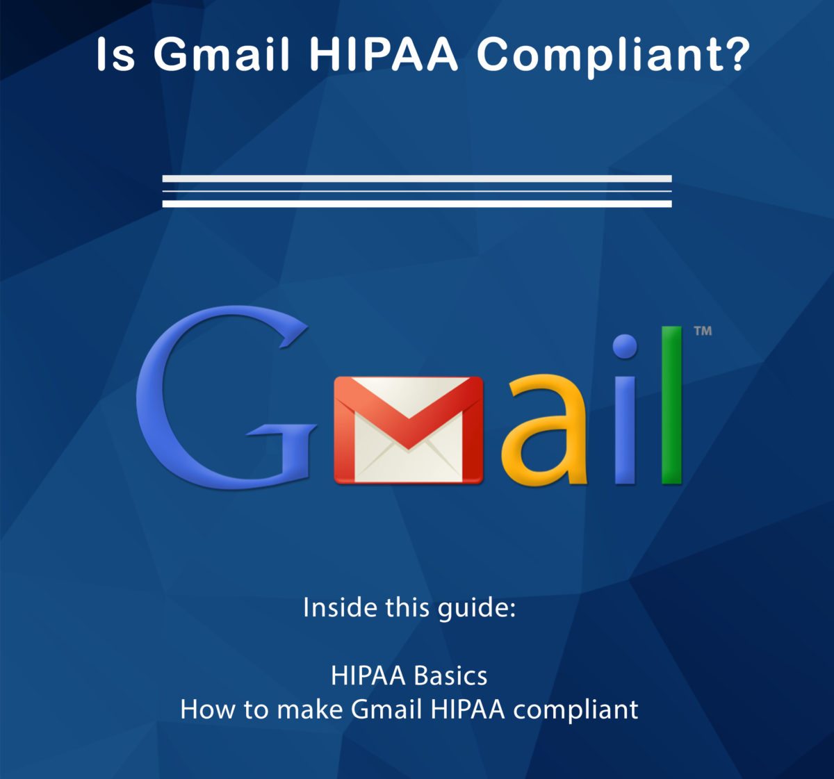 Is Gmail HIPAA Compliant? - Compliancy Group