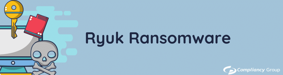 What is the Ryuk Ransomware Decryptor Bug? - Compliancy Group