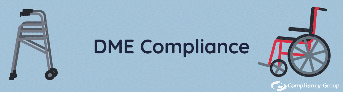 What is DME Compliance? - Compliancy Group