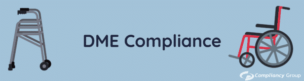 What is DME Compliance? - Compliancy Group