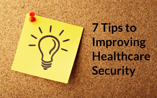 7 Tips to Improving Healthcare Security - Compliancy Group