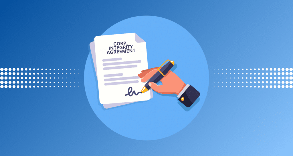 The Importance of a Corporate Integrity Agreement - Compliancy Group